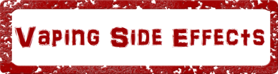 8 Vaping Side-Effects - What to Expect When You Start